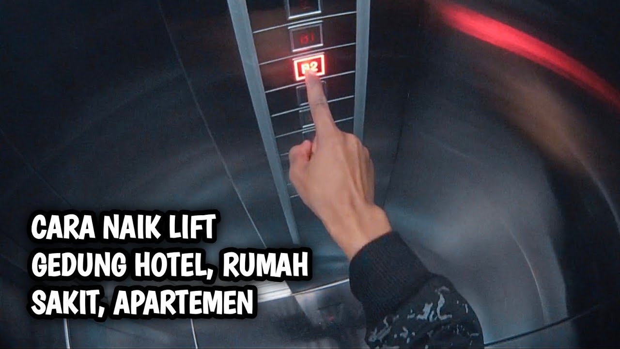 CARA MENGGUNAKAN LIFT APARTEMEN, HOTEL, RUMAH SAKIT BAGI PEMULA ...