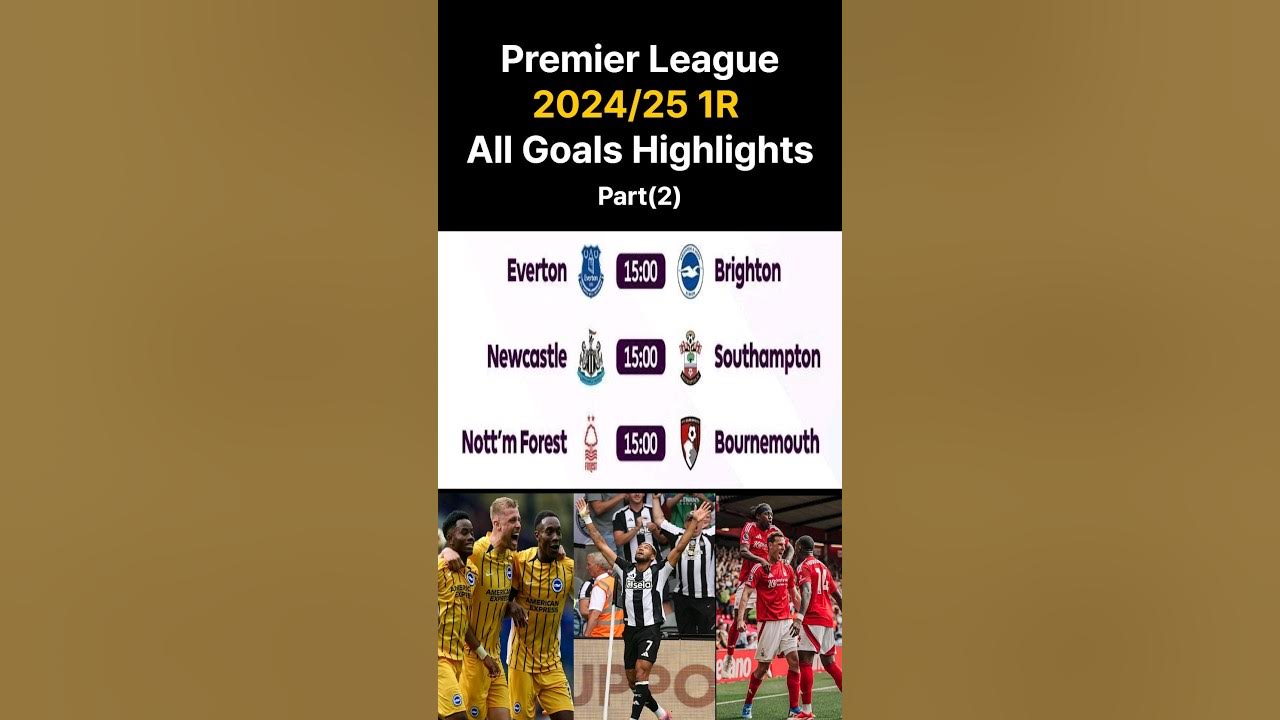 Premier League 2024/25 1R All Goals Highlights Part(2) #newcastle #brighton #bournemouth # ...