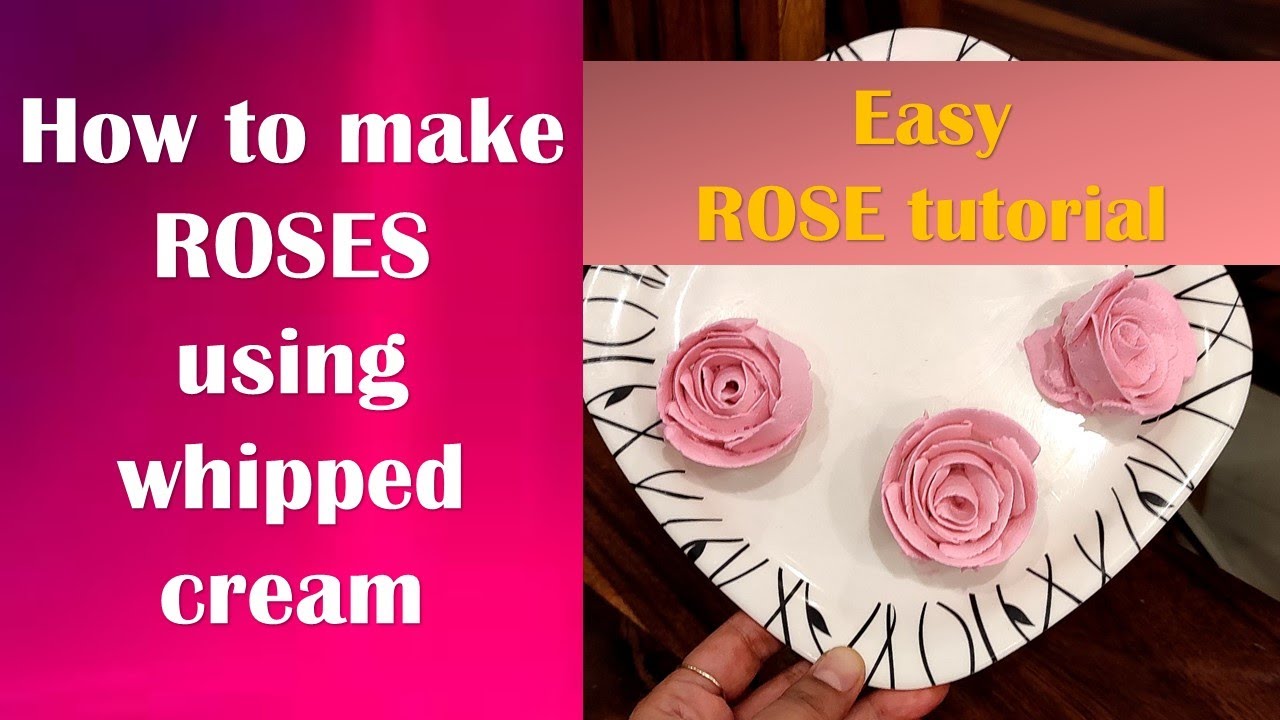 whipped cream roses tutorial || how to make roses using whipped cream ...