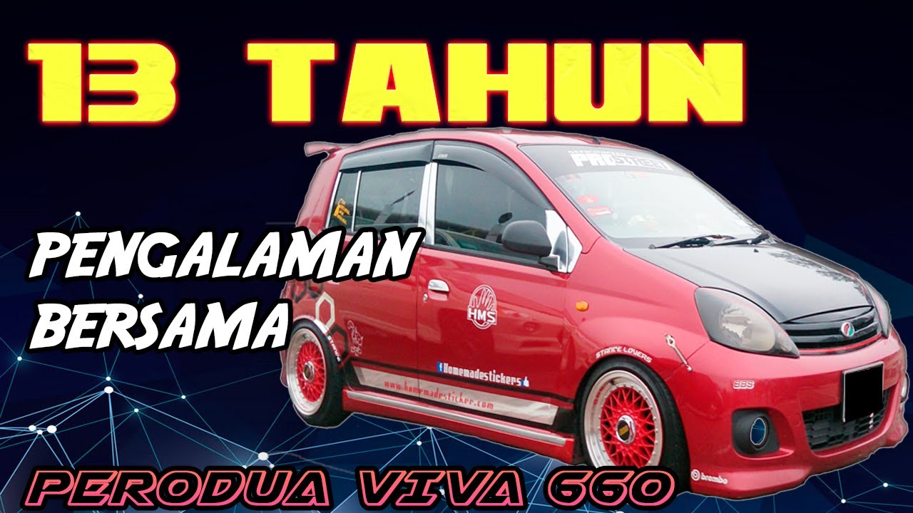Perodua Viva 660 - Pengalaman 13 Tahun bersama - YouTube