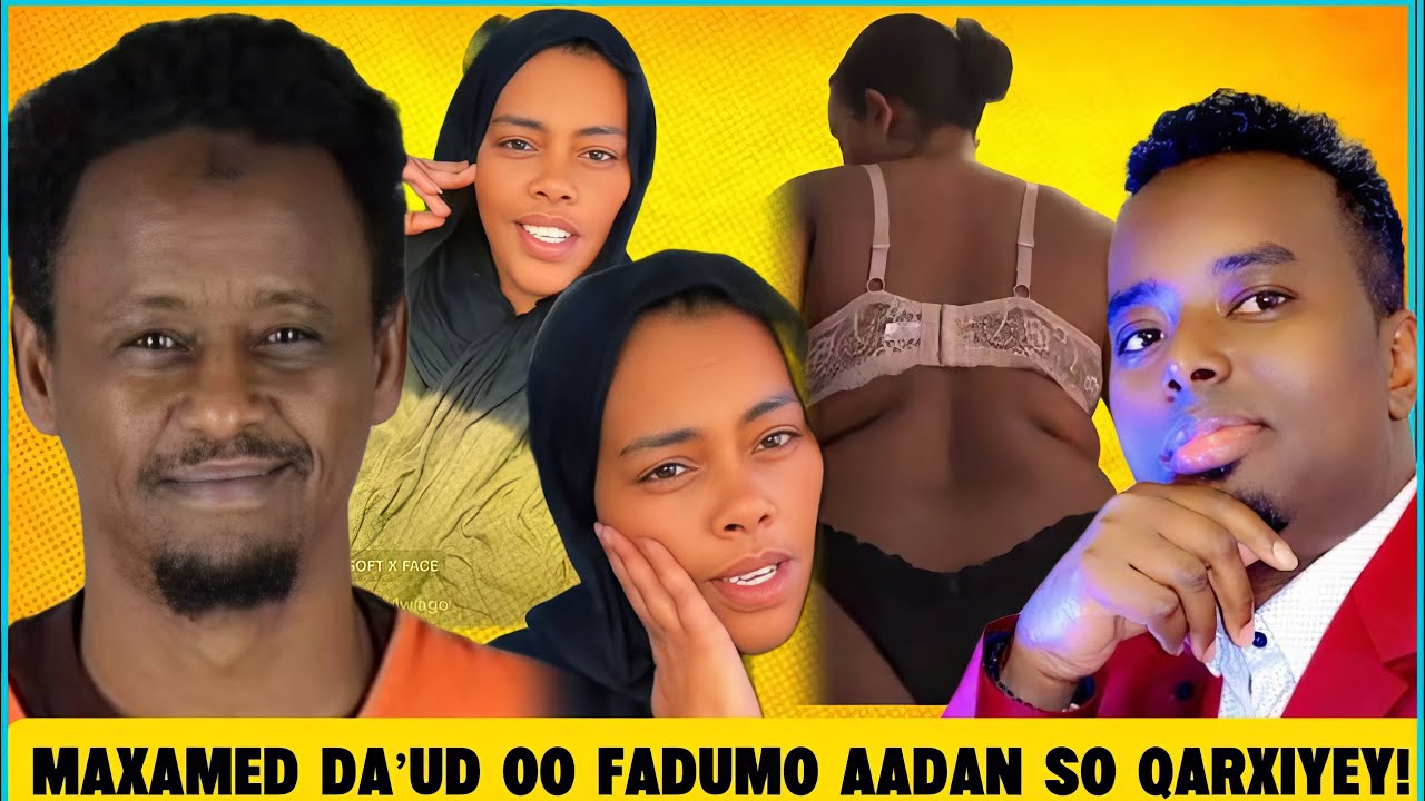 FADEEXO:MAXAMED DA’UD O SO QARXIEYY FADUMO ADAN CADEMO KA DIB CABSIGA LOO TAXAABAY MAXKAMDA ...