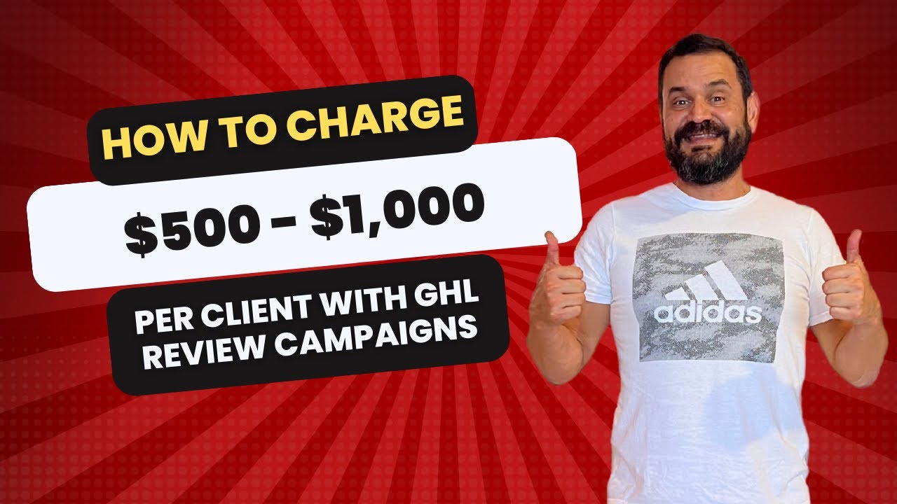 How to create a GoHighLevel Review Campaign for your Clients and Charge ...