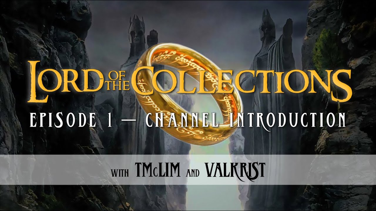 Ep. 1 Lord of the Collections Channel Introduction - YouTube