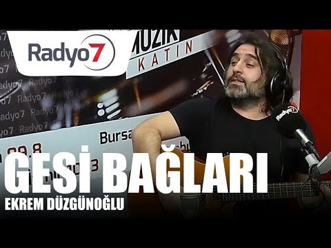 Gesi Bağları - EKREM DÜZGÜNOĞLU