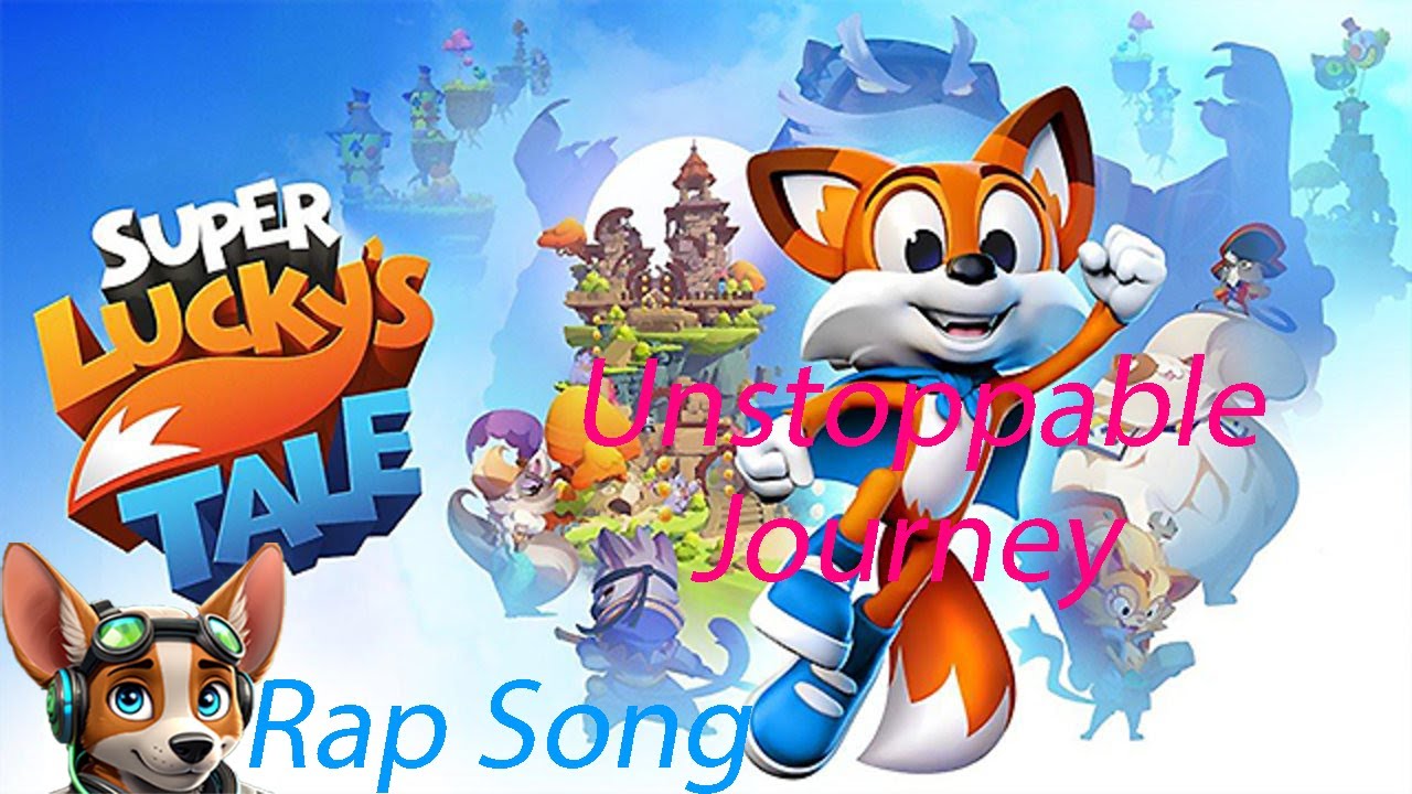 Super Lucky's Tale Rap Song by Dog Pound Tunes - Unstoppable Journey ...