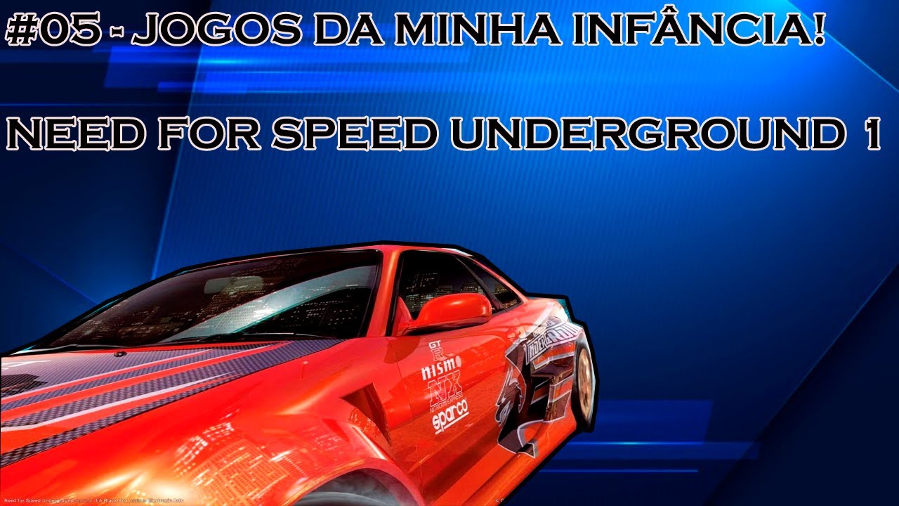 #05 - JOGOS QUE MARCARAM MINHA INFANCIA - NEED FOR SPEED UNDERGROUND 1 ...