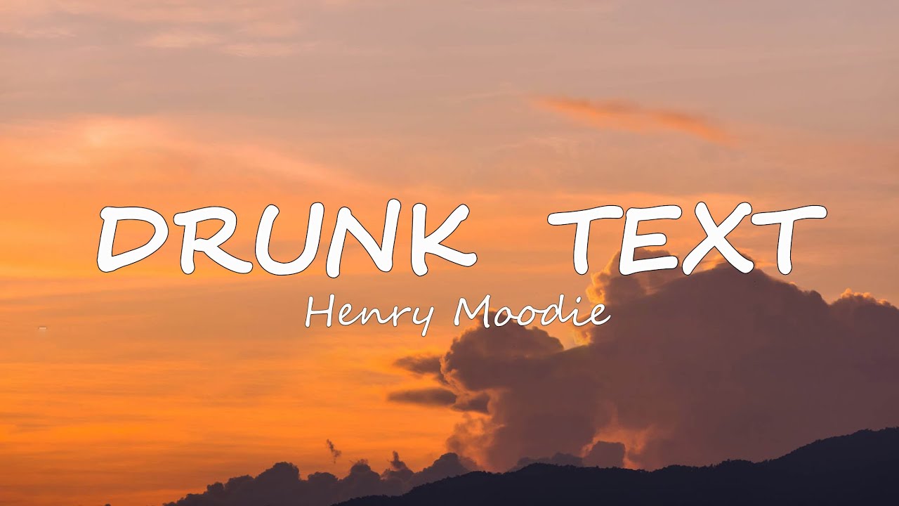 Henry Moodie - drunk text (Lyrics) - YouTube
