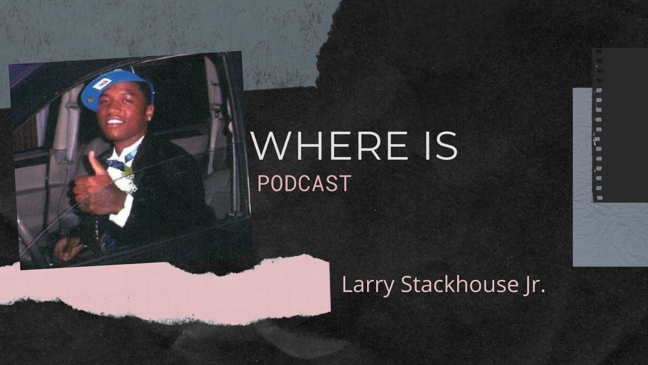 Where Is Larry Stackhouse Jr. ? - YouTube