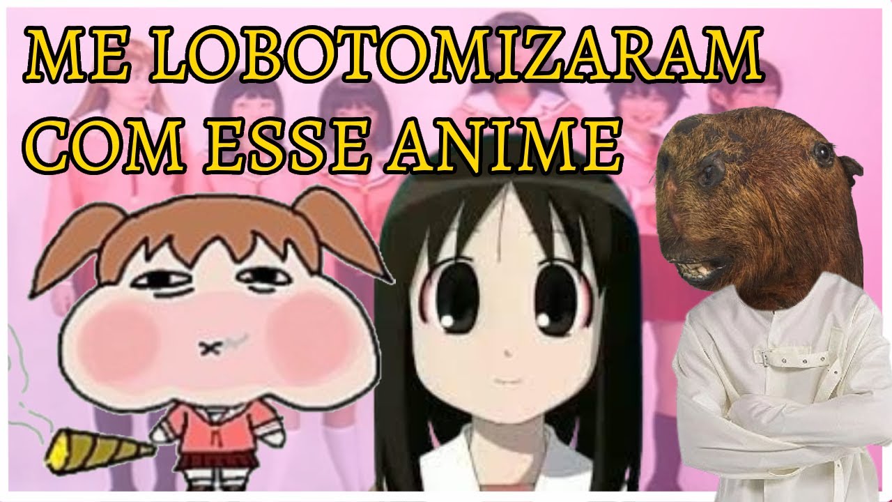 Fui LOBOTOMIZADO por esse anime - YouTube
