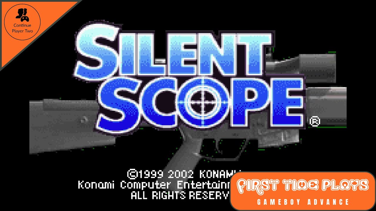 SILENT SCOPE | Gameboy Advance First Time Plays | KONAMI 2002 | Continue Player 2 - YouTube