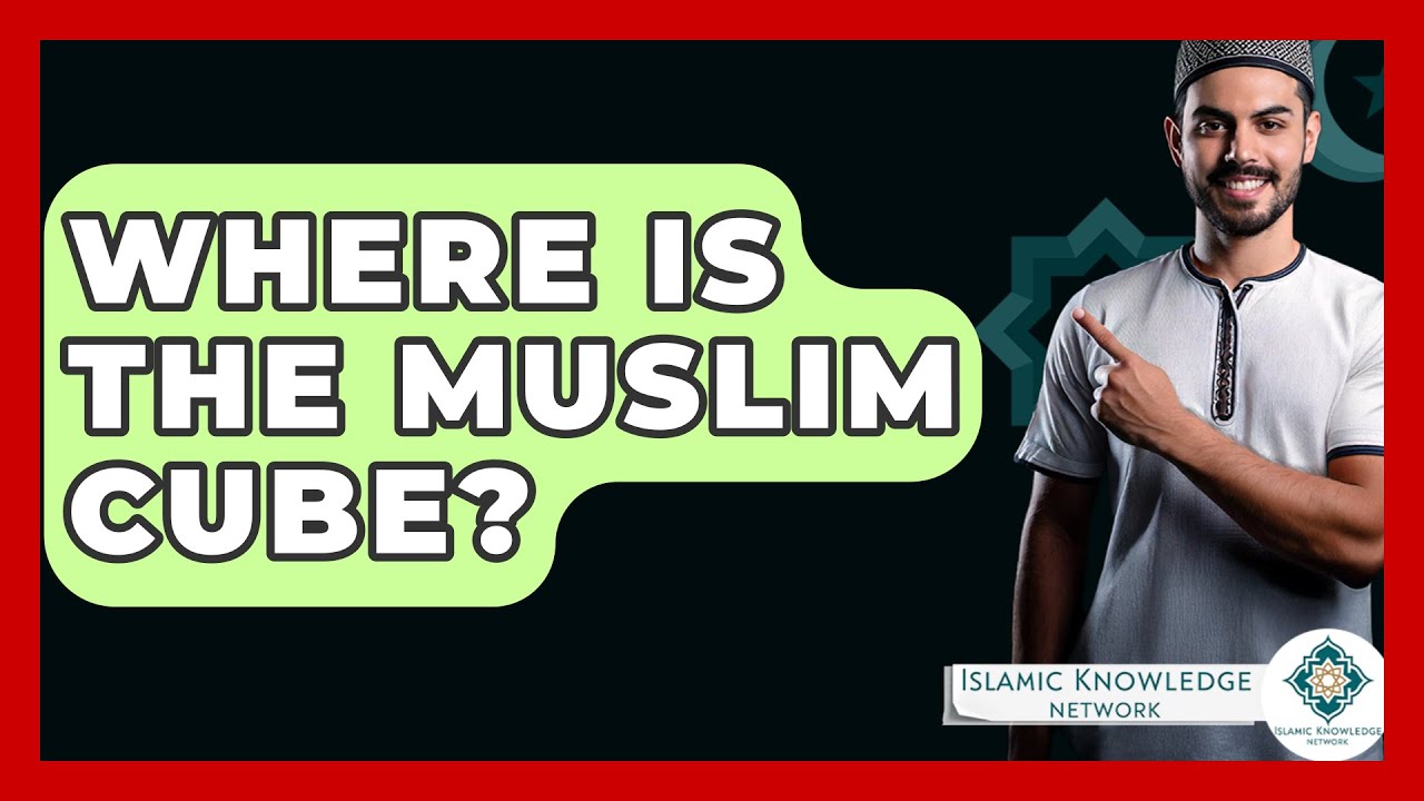 Where Is The Muslim Cube? - Islamic Knowledge Network - YouTube