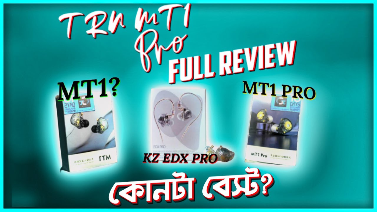 TRN MT1 Pro Full Review । Better than EDX Pro?? নাকি Mt1?? কোনটা আসলে ...