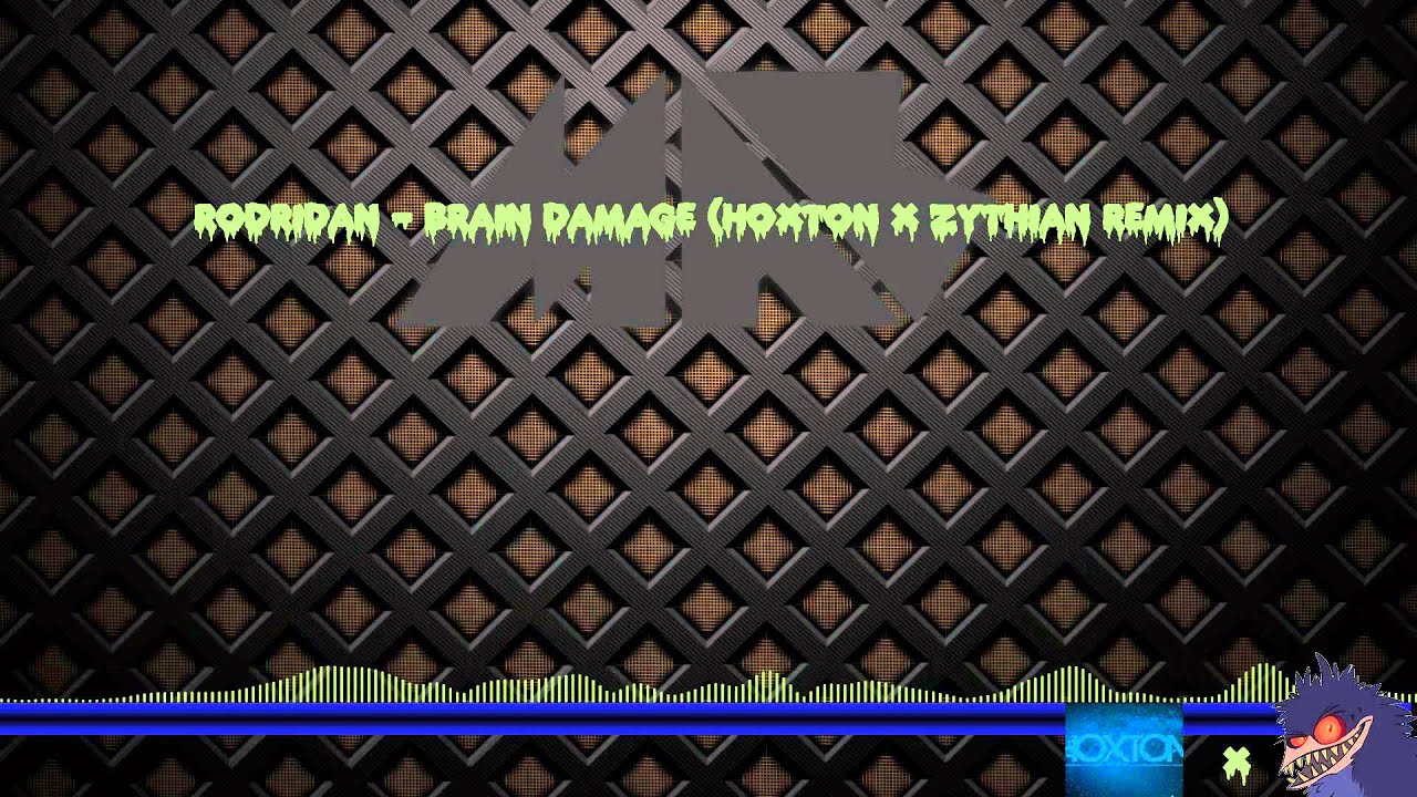Rodridan Brain Damage (Hoxton x Zythian Remix) - YouTube