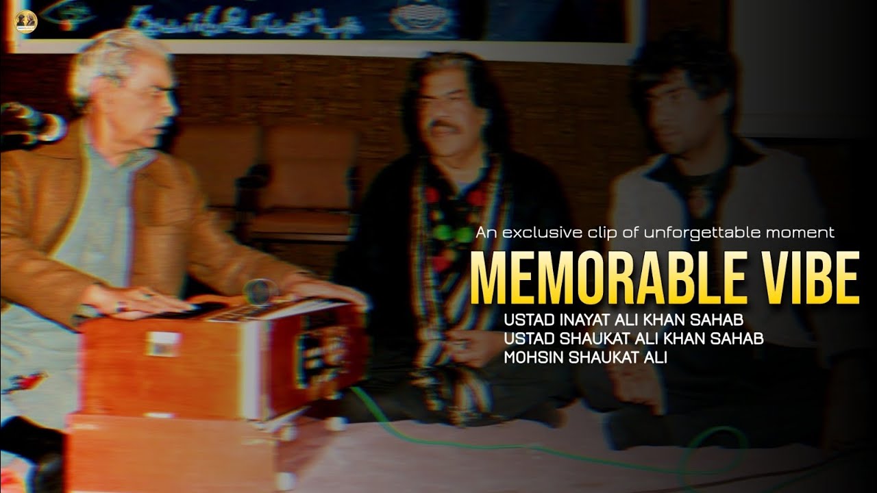 Usttad Inayat Ali Shaukat Ali & Mohsin Shaukat Ali|Memorable Vibe ...