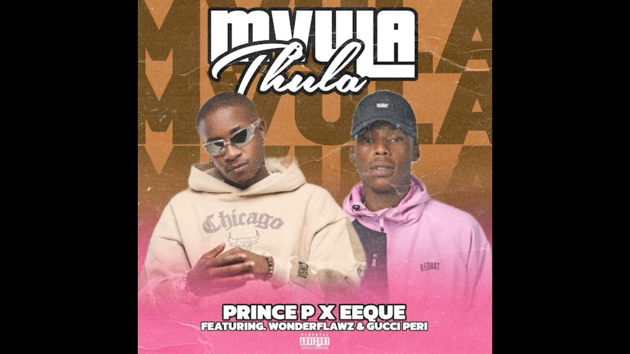 Prince P & EeQue - Mvula Thula (feat. Gucci Peri & Wonder Flawz) - AMA Hits 🔥🔥🔥 - YouTube