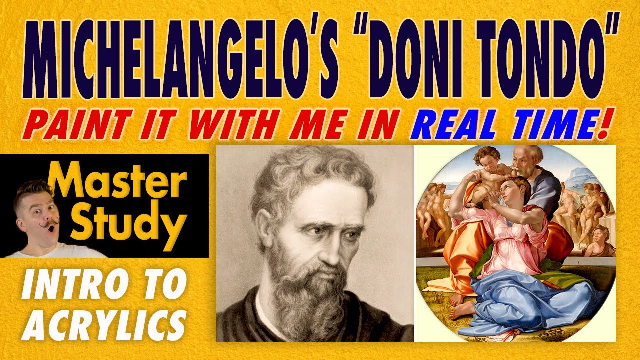 Paint Michelangelo's "Doni Tondo (Doni Madonna)" (1507))! Master Study ...