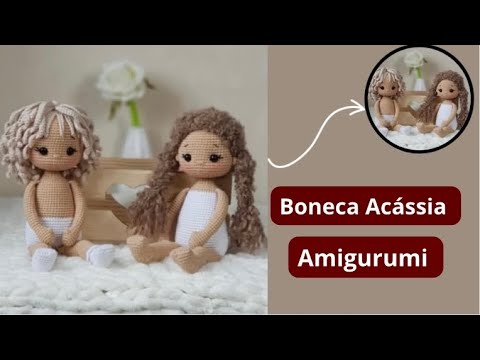 Boneca Acássia em Amigurumi - YouTube