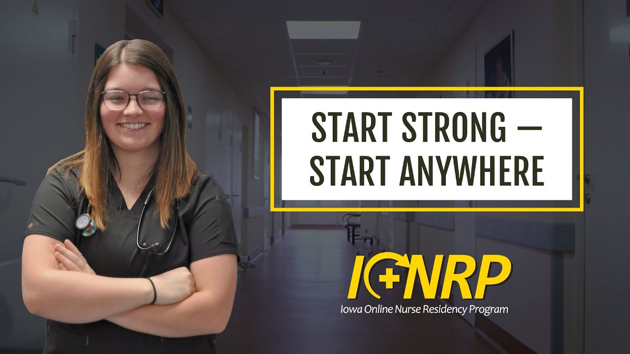 Iowa Online Nurse Residency Program: Start Strong — Start Anywhere ...