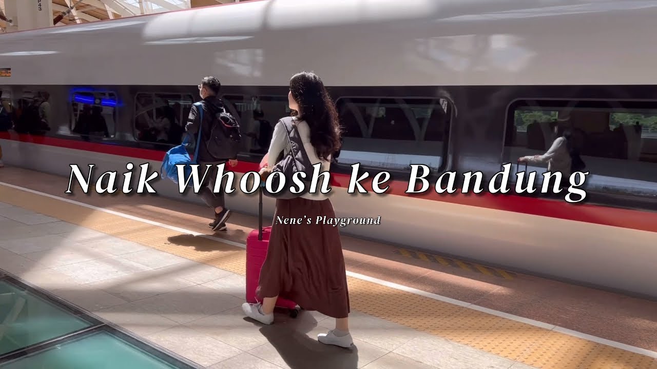 NAIK KERETA CEPAT WHOOSH DARI JAKARTA KE BANDUNG | HOLIDAY VLOG | Nene’s Playground - YouTube