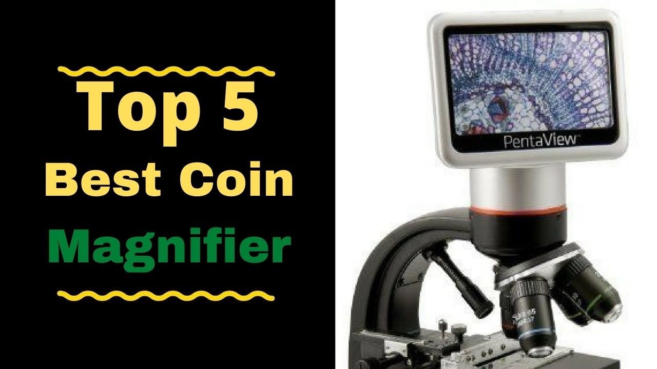 What Is The Best Magnifier For Coins Top 5 Best Coin Magnifier With What Is The Best Magnifier For Coins Top 5 Best Coin Magnifier With