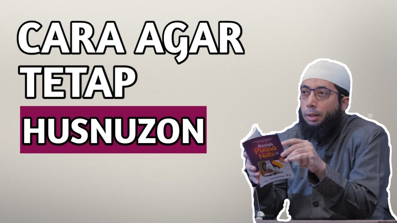 BAGAIMANA CARA HUSNUZON KEPASA ALLAH SWT | UST KHALID BASALAMAH - YouTube