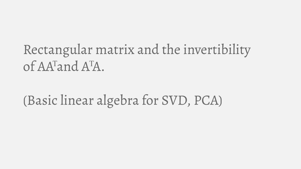 Rectangular matrix and Invertibility of A^TA and AA^T (Basic Linear ...