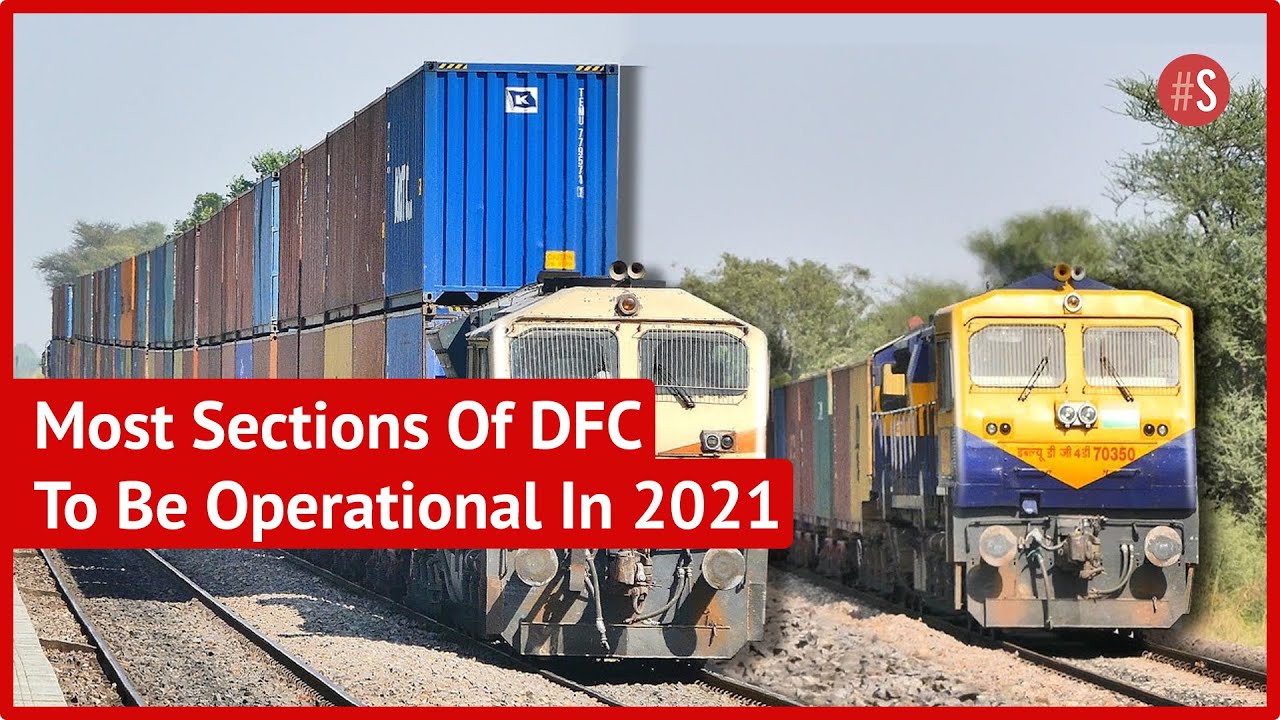 Indian Railways To Complete Most Sections Of Dedicated Freight ...