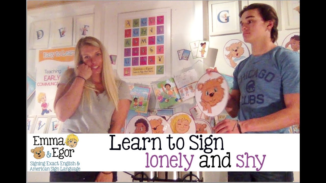 How to Sign Lonely and Shy with Emma and Egor-Signing Exact English ...