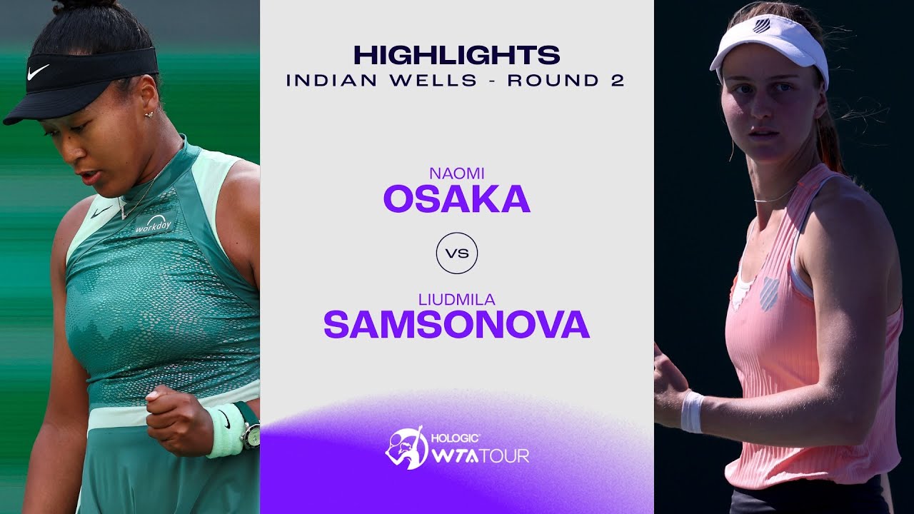 Naomi Osaka vs. Liudmila Samsonova | 2024 Indian Wells Round 2 | WTA ...