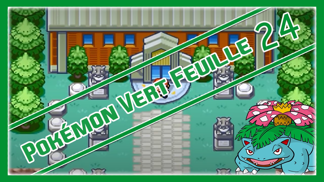 Pokémon Version Vert Feuille - Let's Play Episode 24 - " La Ligue ...