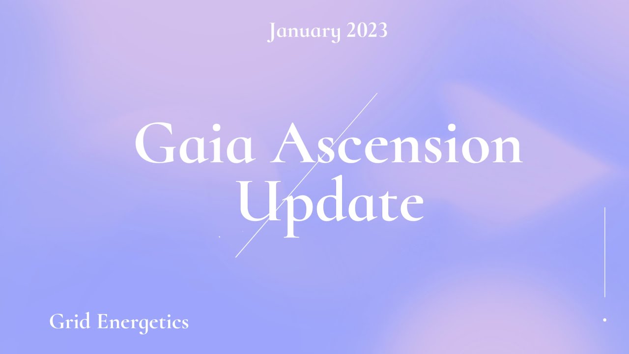 Gaia Ascension Update Grid Energetics - YouTube