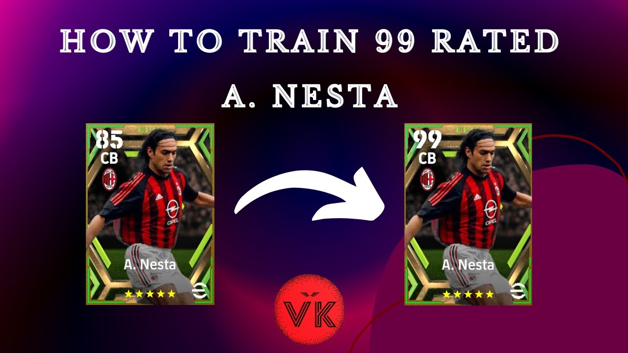 99 Rated A. Nesta Max level training Tutorial | E football 23 mobile ...