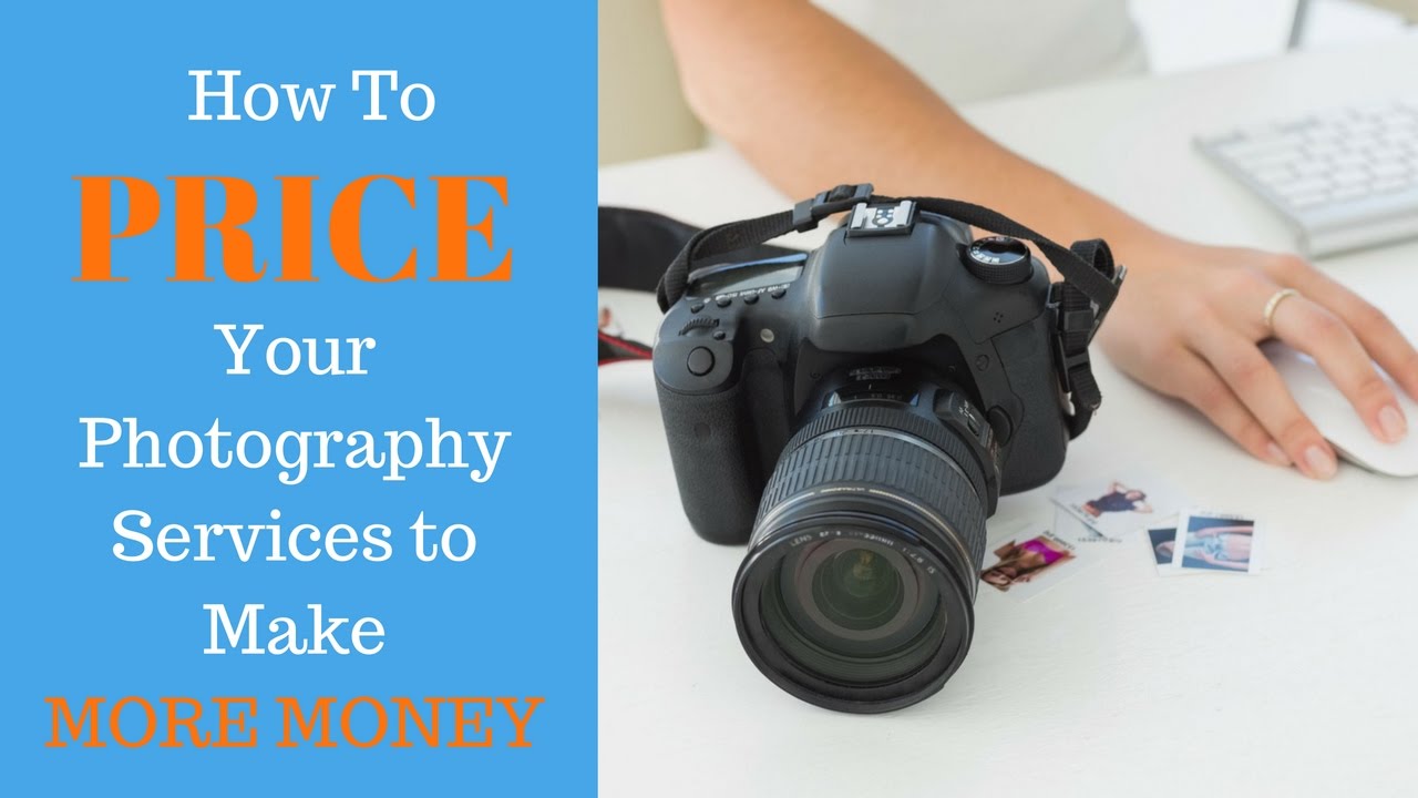 How to Price Your Photography Services | Photography Marketing Success ...