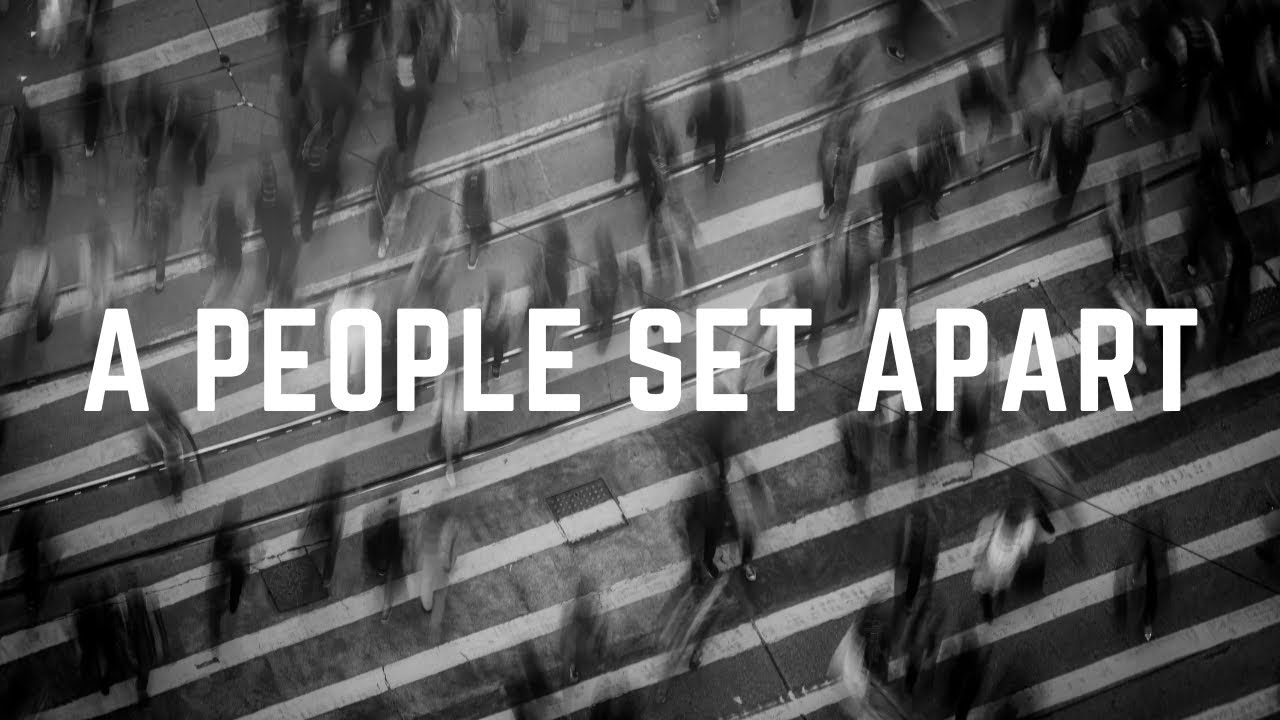 A People Set Apart - YouTube