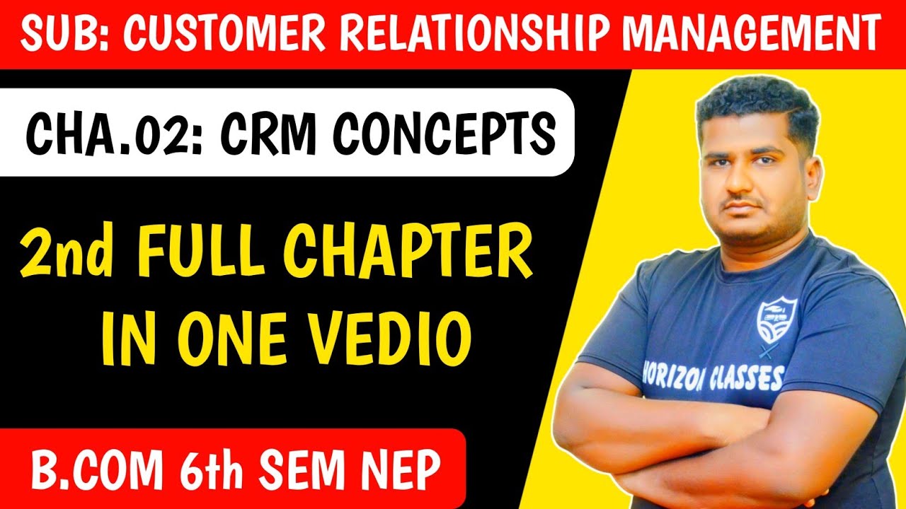 2nd Full Chapter: CRM Concepts | B.Com 6th Sem NEP | Customer Relationship Management CRM - YouTube