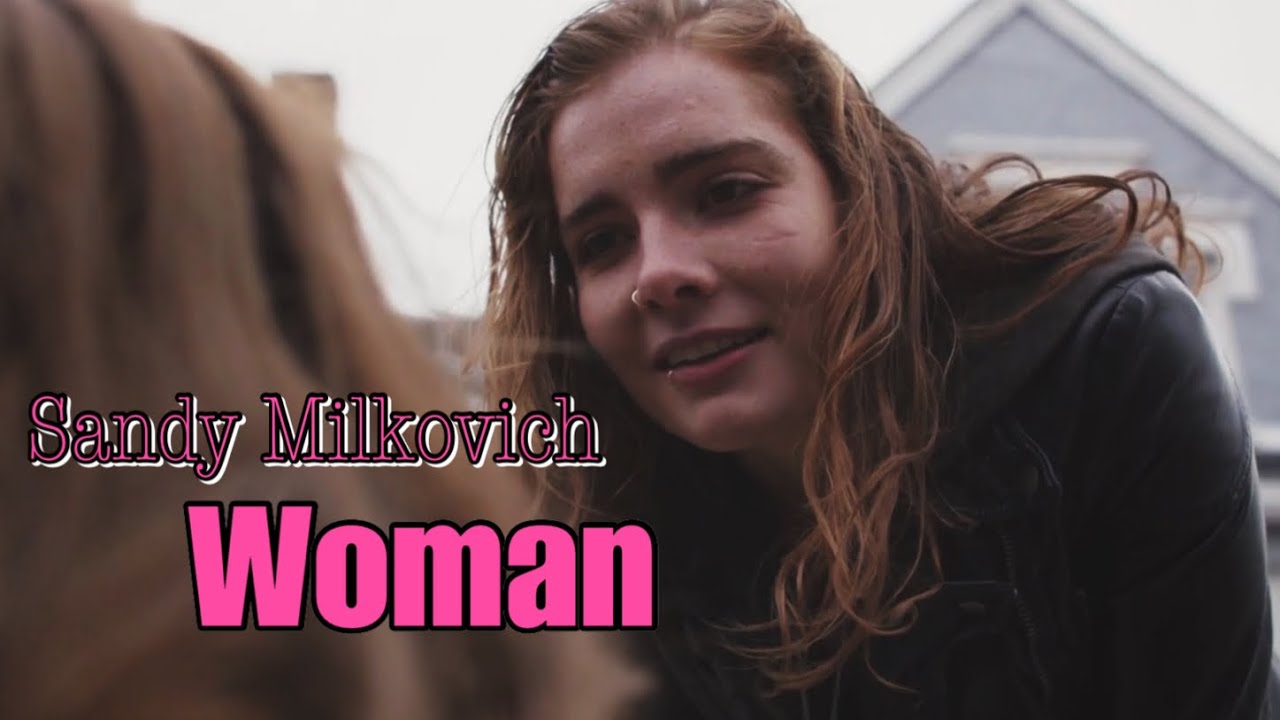 Sandy Milkovich || Woman - YouTube