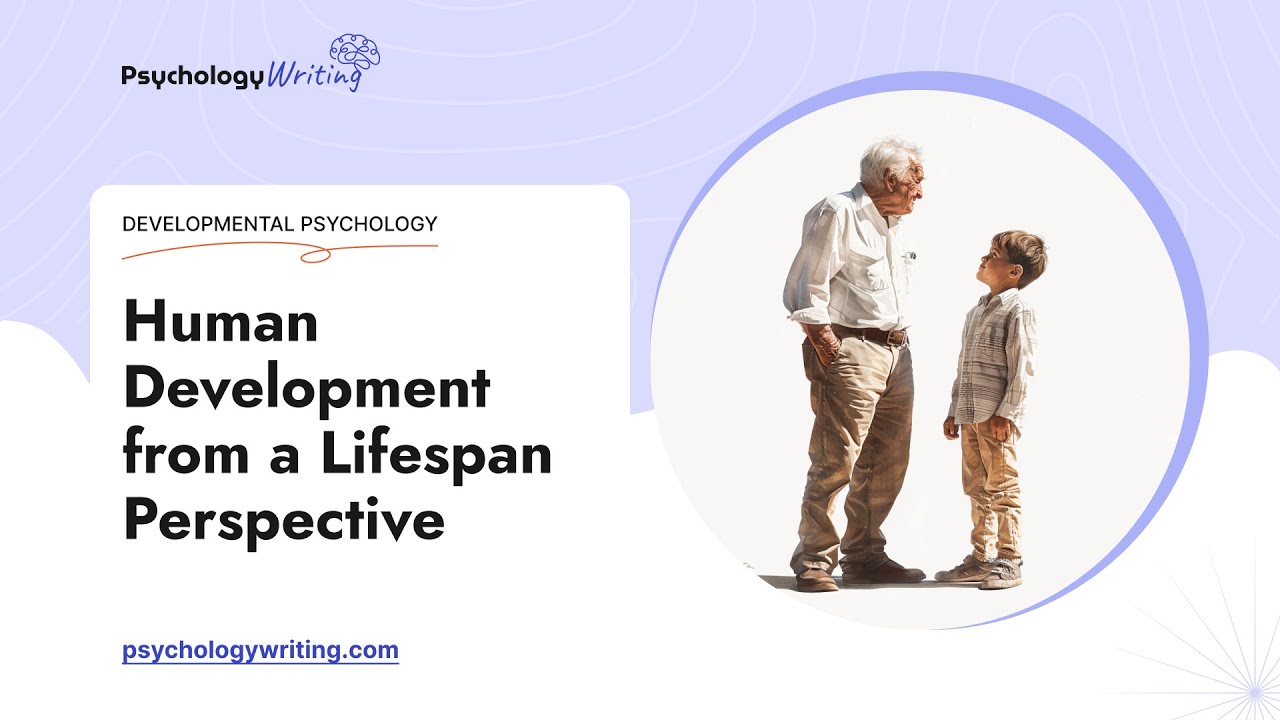 Human Development from a Lifespan Perspective - Essay Example - YouTube