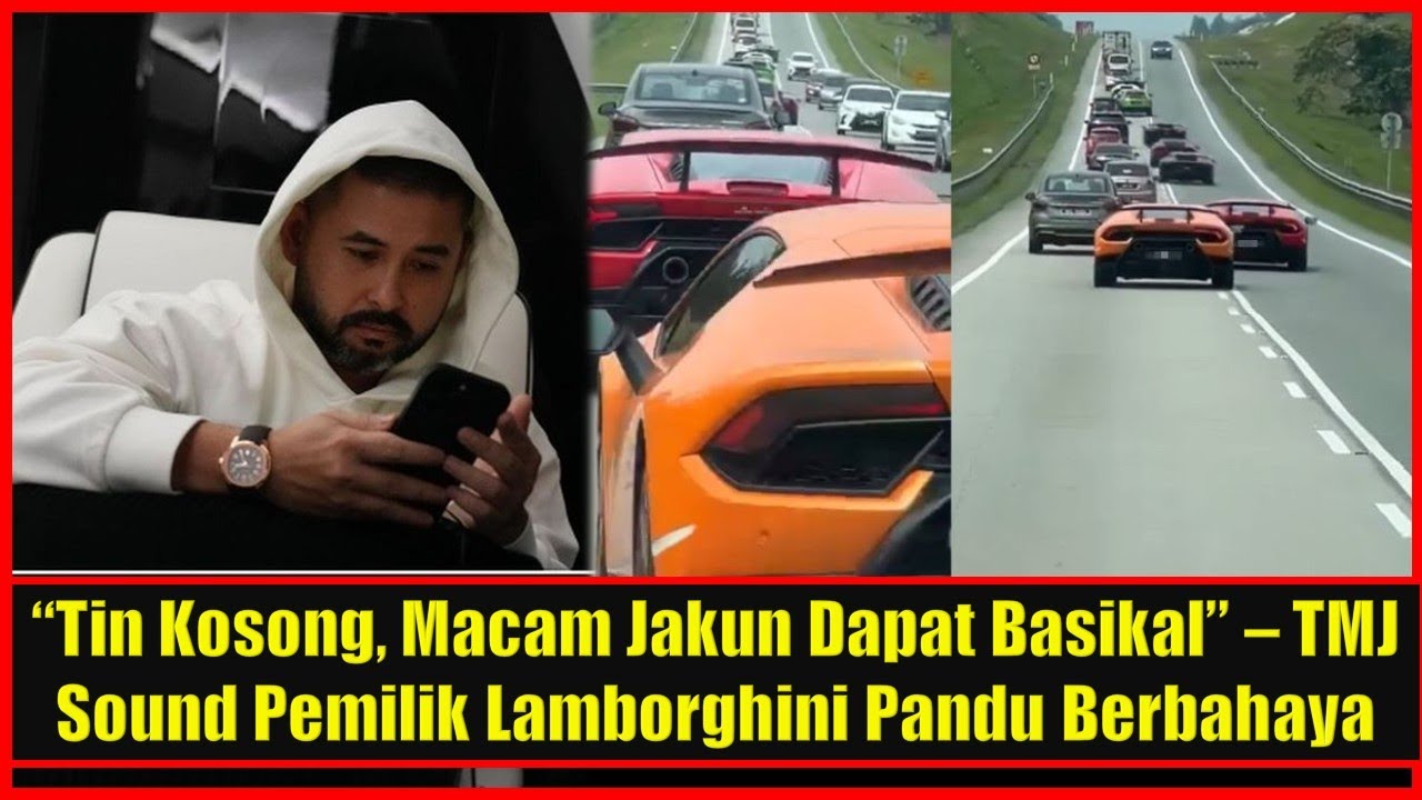 “Tin Kosong, Jakun Dapat Basikal” – TMJ Sound Pemilik Lamborghini Pandu Berbahaya - YouTube