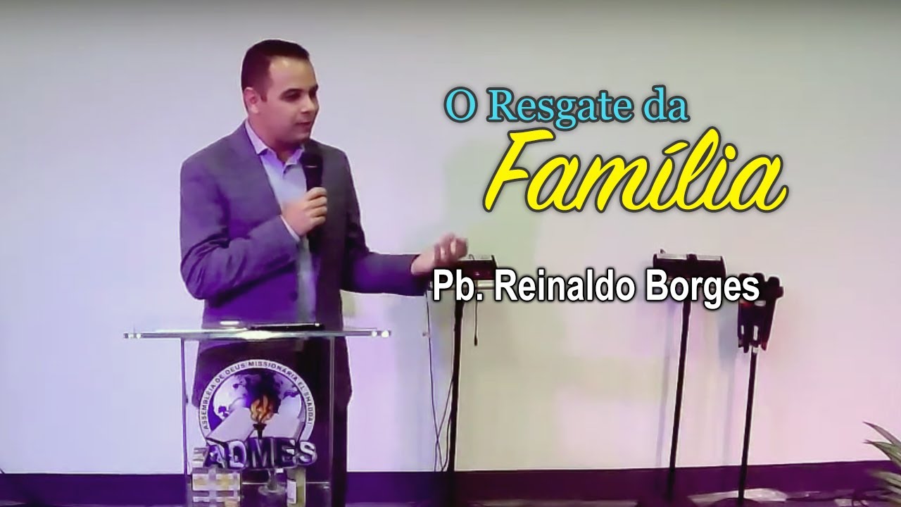 Pb. Reinaldo Borges - O Resgate da Família - YouTube