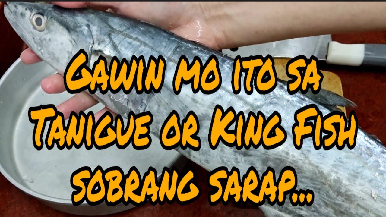 Gawin mo ito Tanigue Recipe (King Fish) sobrang sarap @yakubenvlogs7484 ...