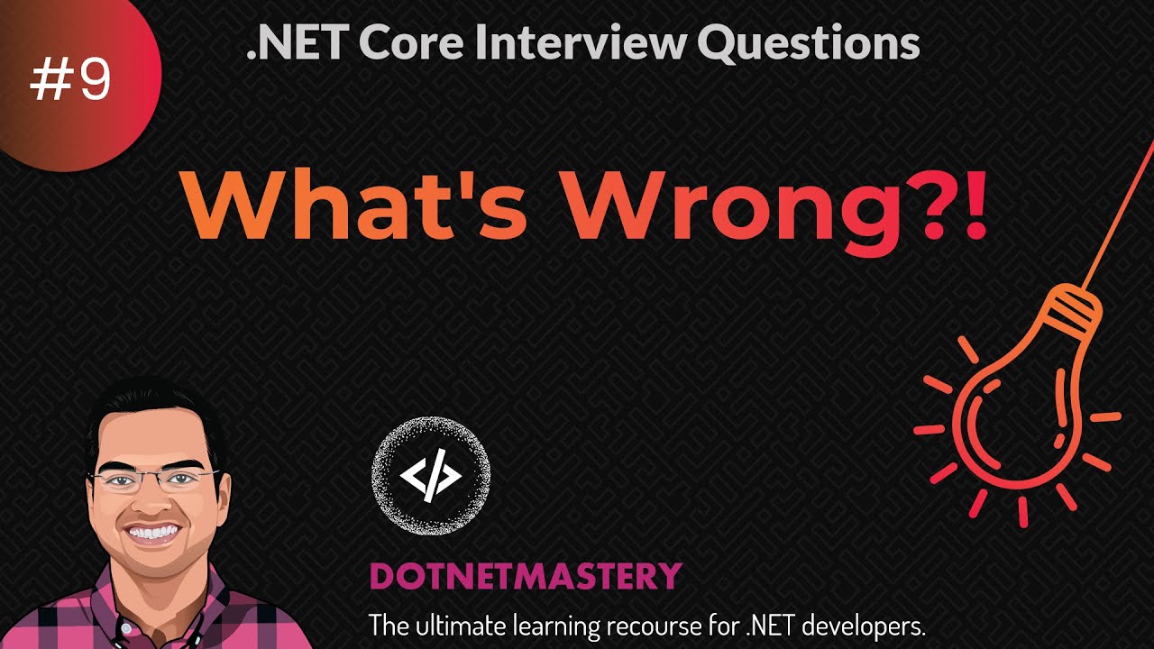 What's Wrong - .NET Practical Interview Question #9 - YouTube