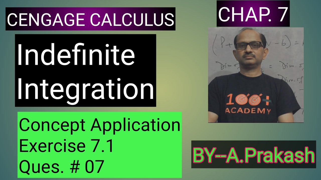 Cengage Calculus Sol.,Chap.(7),Indefinite Integral, “Concept ...