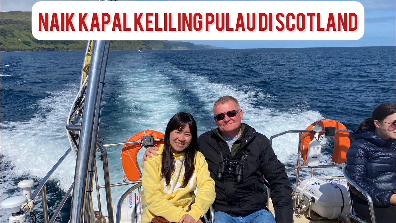 NAIK KAPAL KELILING PULAU DI SCOTLAND - YouTube