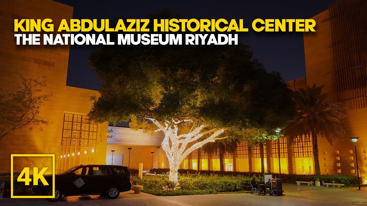 The National Museum of Riyadh Walking Tour | King Abdulaziz Historical ...