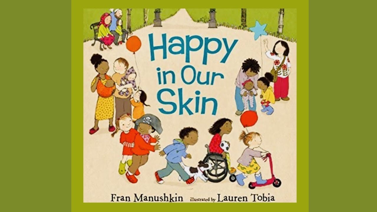 Kids book read aloud;HAPPY IN OUR SKIN By Fran Manushkin & Lauren Tobia ...
