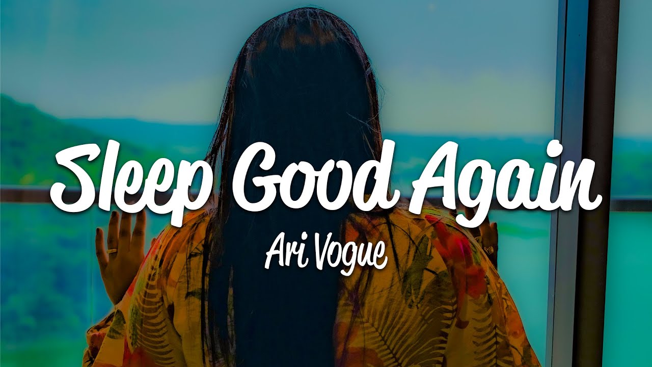 Ari Vogue - Sleep Good Again (Lyrics) - YouTube