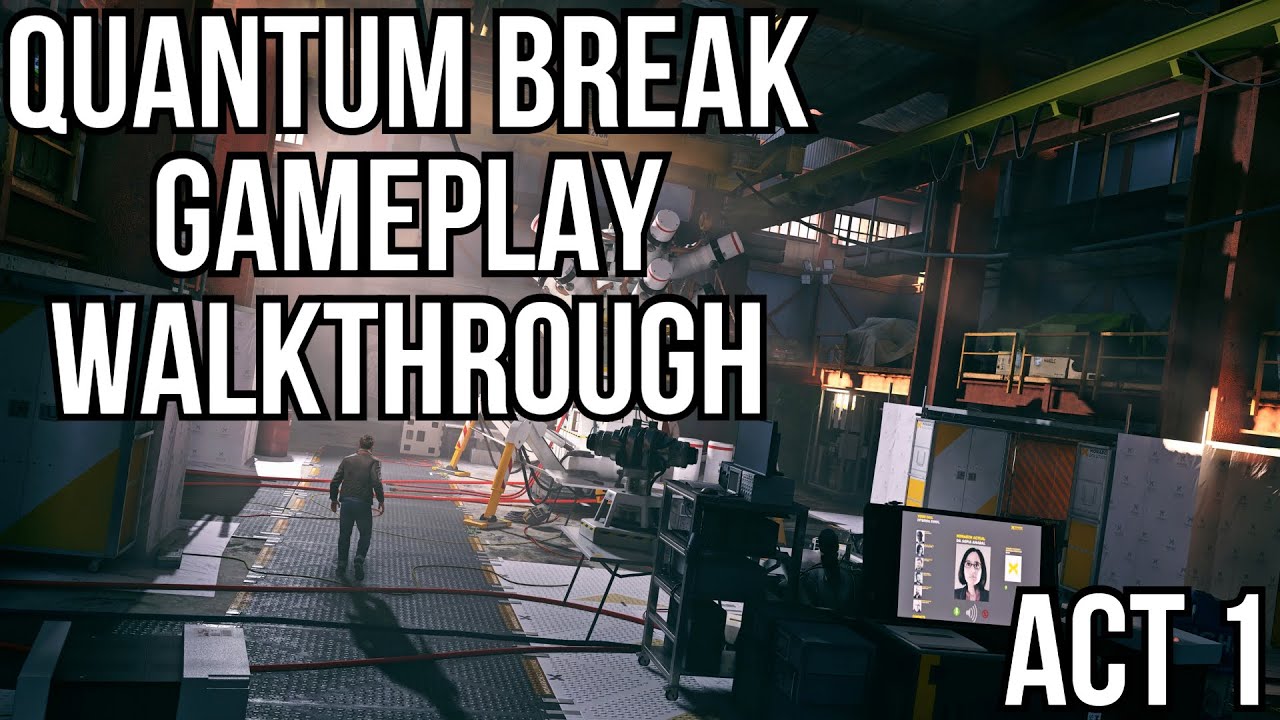 Quantum Break Gameplay Walkthrough ACT1(PC) - YouTube
