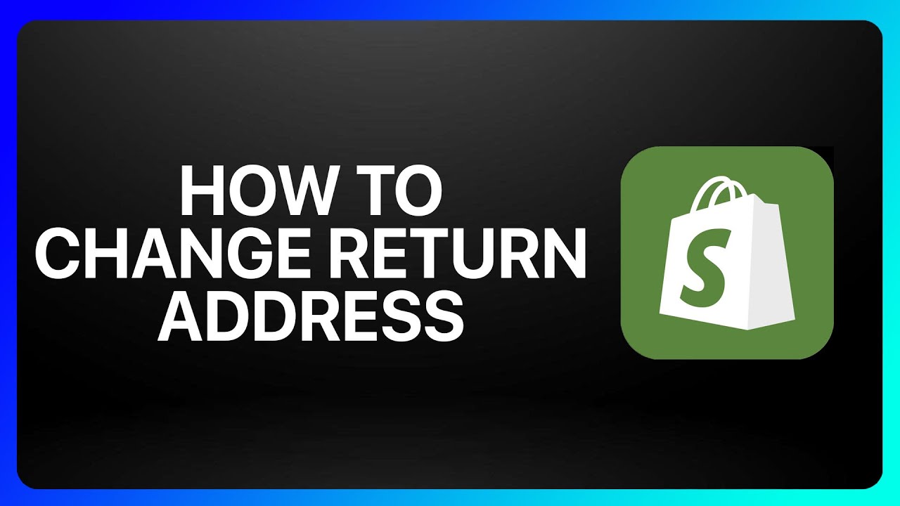 How To Change Return Address On Shopify Tutorial - YouTube