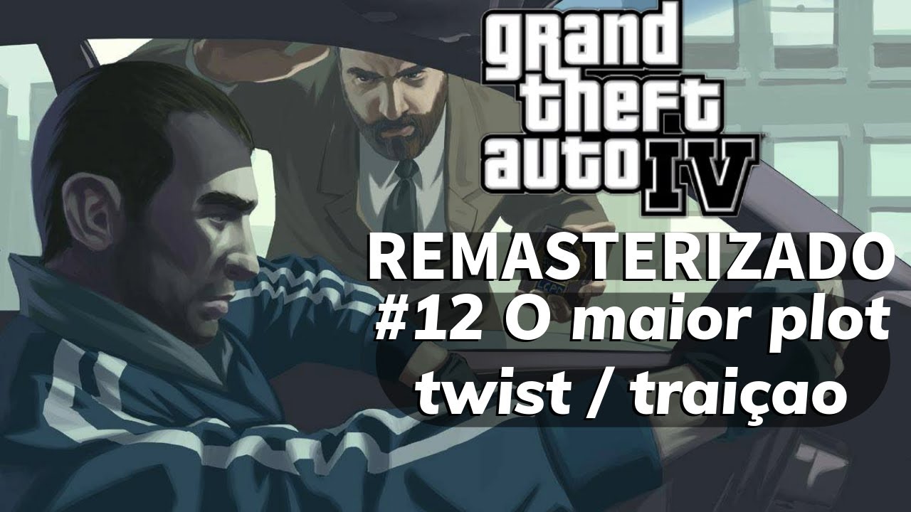 GTA IV Remasterizado #12 O MAIOR PLOT TWIST/ Fomos traídos de novo ...