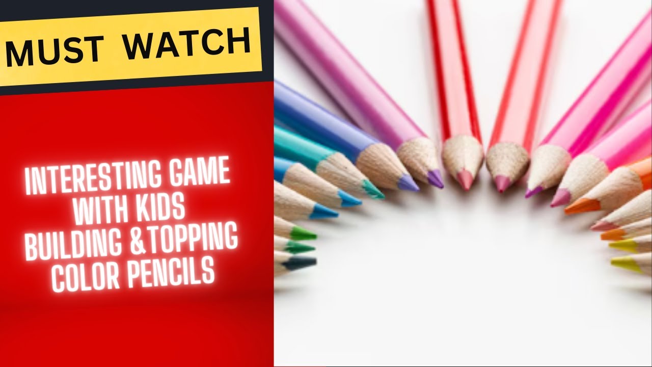 Building and Toppling Color Pencils with kids - Fun and Laughter! 🤫 ...